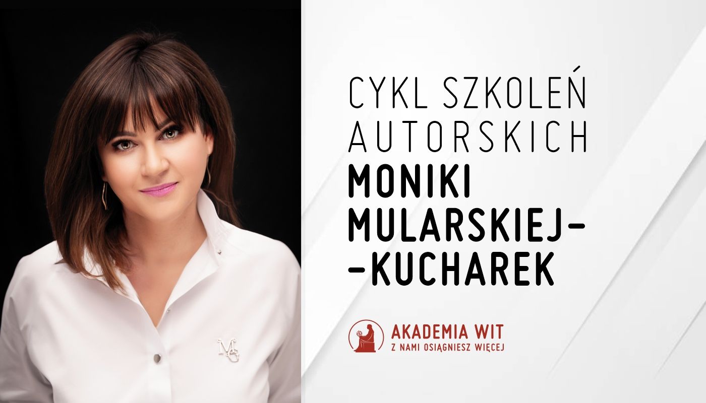 Cykl szkoleń autorskich Moniki Mularskiej-Kucharek – WIT